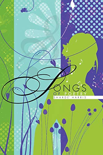 Songs of Poetry: Harris, Sharde: 9781450074469: Amazon.com: Books