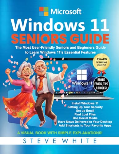WINDOWS 11 SENIORS GUIDE: The Most User-Friendly Seniors and Beginners ...
