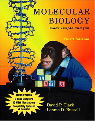 Molecular Biology Made Simple and Fun, Third Edition: David P. Clark ...