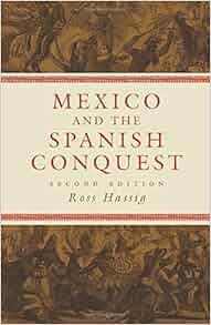 Amazon.com: Mexico and the Spanish Conquest (9780806137933): Ross ...