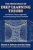The Principles of Deep Learning Theory: An Effective Theory Approach to ...