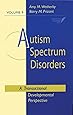 Autism Spectrum Disorders: A Transactional Developmental Perspective ...