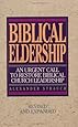 Biblical Eldership: An Urgent Call to Restore Biblical Church Leadership: Alexander Strauch ...