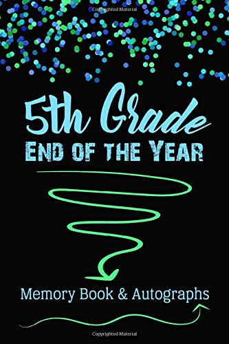 5th Grade End of the Year Memory Book & Autographs: Blue and Green ...