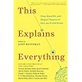 This Explains Everything: Deep, Beautiful, and Elegant Theories of How ...