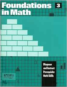 Foundations in Math 3: Diagnose and Instruct Prerequisite Math Skills ...