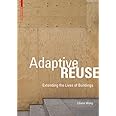 Adaptive Reuse: Extending the Lives of Buildings: Wong, Liliane ...