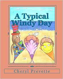 A Typical Windy Day: A Windy Story: Prevette, Cheryl, Prevette, Cheryl ...
