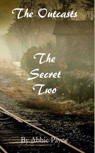 The Secret Two (The Outcasts): Payne, Abbie M.: 9780692912430: Amazon ...