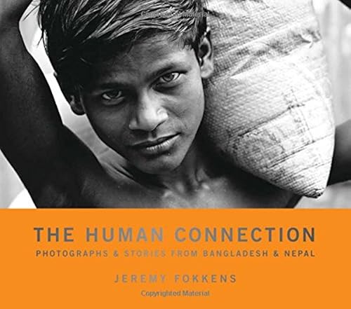 The Human Connection: Photographs & Stories from Bangladesh & Nepal in ...