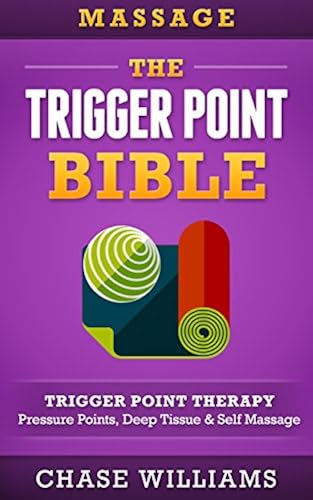 Massage: The Trigger Point Bible: Trigger Point Therapy: Pressure ...