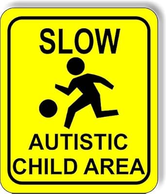 Slow Autistic Child Area Aluminum Composite Outdoor Sign 8.5" x10 ...