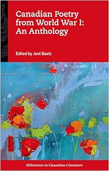 Canadian Poetry from World War I: An Anthology (Milestones in Canadian ...