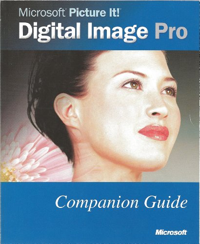 Microsoft Picture It! Digital Image Pro Companion Guide: MICROSOFT ...