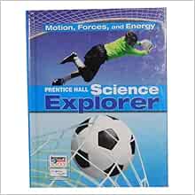 Prentice Hall Science Explorer: Motion, Forces, and Energy ...