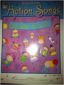 Christian Action Songs: 64 Pages of Printed Music for All Melodies ...
