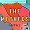 Amazon.com: The Mothers: A Novel: 9780399184529: Bennett, Brit: Books