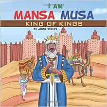 I am Mansa Musa: The King of Kings: Phelps, Amina, Phelps, Michelle ...