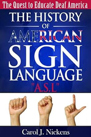 Amazon.com: THE HISTORY OF AMERICAN SIGN LANGUAGE “A.S.L.”: THE QUEST ...