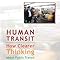Human Transit: How Clearer Thinking about Public Transit Can Enrich Our ...