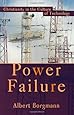 Power Failure: Borgmann, Albert: 9781587430589: Amazon.com: Books