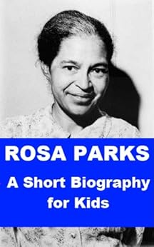 Amazon.com: Rosa Parks - A Short Biography for Kids eBook: Jonathan ...
