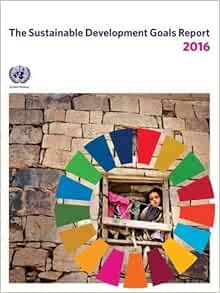 Amazon.com: Sustainable Development Goals Report 2016 (9789211013405 ...