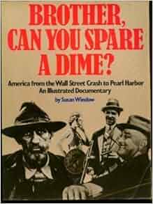 Brother, Can You Spare a Dime?: Susan Winslow: 9780846701392: Amazon ...