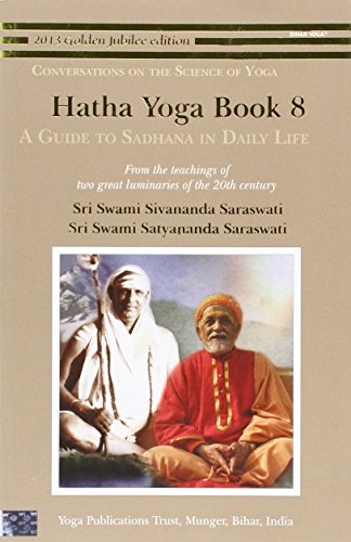 Hatha Yoga Book 8; A Guide to Sadhana in daily life [Paperback] [Feb 01 ...