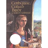Amazon.com: Catherine, Called Birdy: 9780395681862: Cushman, Karen: Books