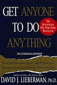 Amazon.com: Get Anyone to Do Anything eBook: David J. Lieberman Ph.D ...
