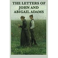 Amazon.com: My Dearest Friend: Letters of Abigail and John Adams ...