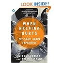 When Helping Hurts: The Small Group Experience: An Online Video-Based ...