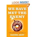 We Have Met the Enemy: Self-Control in an Age of Excess: Daniel Akst ...
