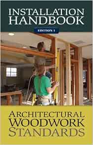 AWS Installation Handbook: Architectural Woodwork Institute (AWI ...