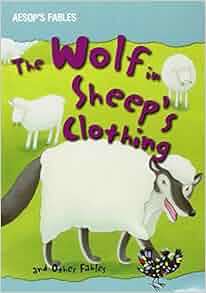 The Wolf in Sheep's Clothing and Other Fables (Aesop's Fables): Vic ...