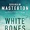 White Bones: 1 (Katie Maguire): Amazon.co.uk: Graham Masterton: 9781781852163: Books