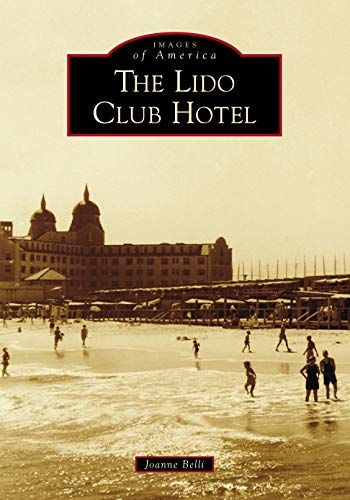 The Lido Club Hotel (Images of America): Belli, Joanne: 9781467104449 ...