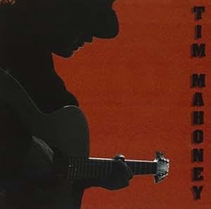 Tim Mahoney - Tim Mahoney - Amazon.com Music
