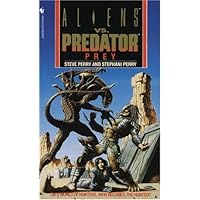 Prey (Aliens Vs. Predator, Book 1): Perry, Steve, Perry, Stephani ...
