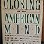 The Closing of the American Mind: Allan Bloom, Saul Bellow ...