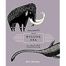Animals of a Bygone Era: An Illustrated Compendium: Maja Säfström ...