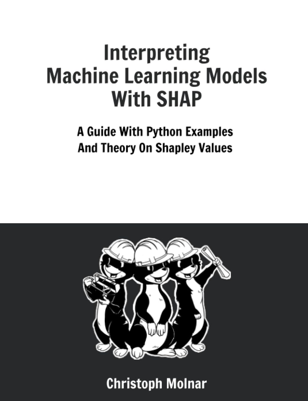 Mua Interpreting Machine Learning Models With Shap A Guide With Python Examples And Theory On