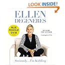 Seriously...I'm Kidding: Ellen DeGeneres, Author: 9781619692367: Amazon ...