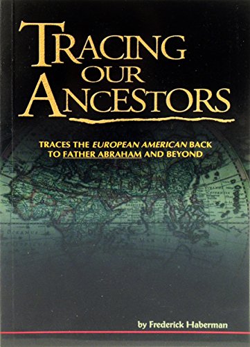 Tracing Our Ancestors - Includes color map. by Frederick Haberman (2002 ...
