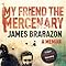 My Friend the Mercenary: Amazon.co.uk: James Brabazon: 9781847674395: Books