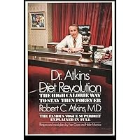 Dr. Atkins' Diet Revolution: The High Calorie Way to Stay Thin Forever ...