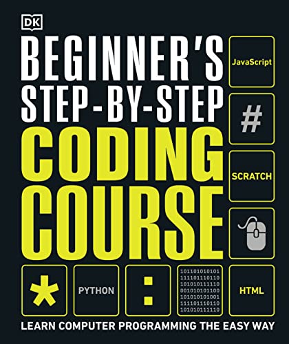 Beginner's Step-by-Step Coding Course: Learn Computer Programming the ...