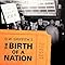 D.W. Griffith's the Birth of a Nation: A History of the Most ...