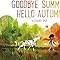 Goodbye Summer, Hello Autumn : Pak, Kenard: Amazon.co.uk: Books